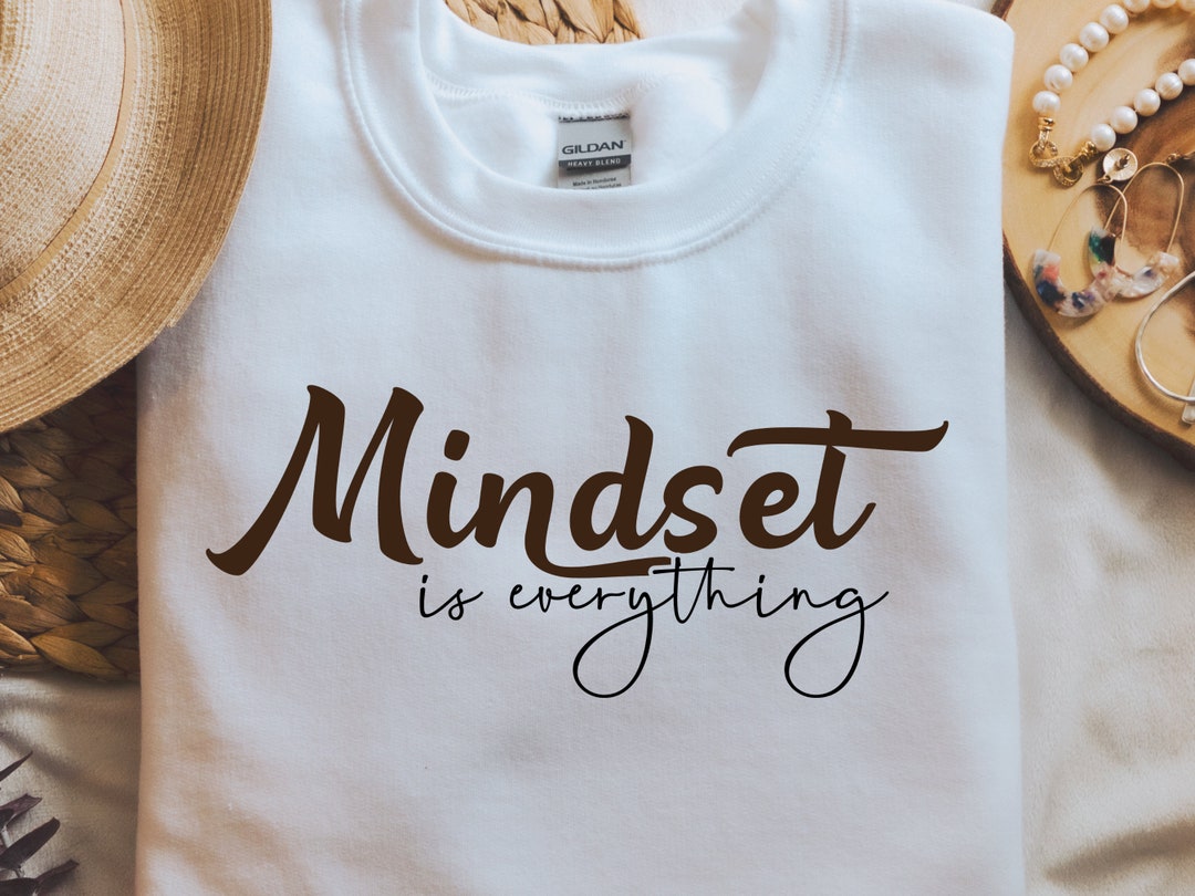 Mindset is Everything Svg, Inspirational Svg, Good Vibes Svg, Positive ...