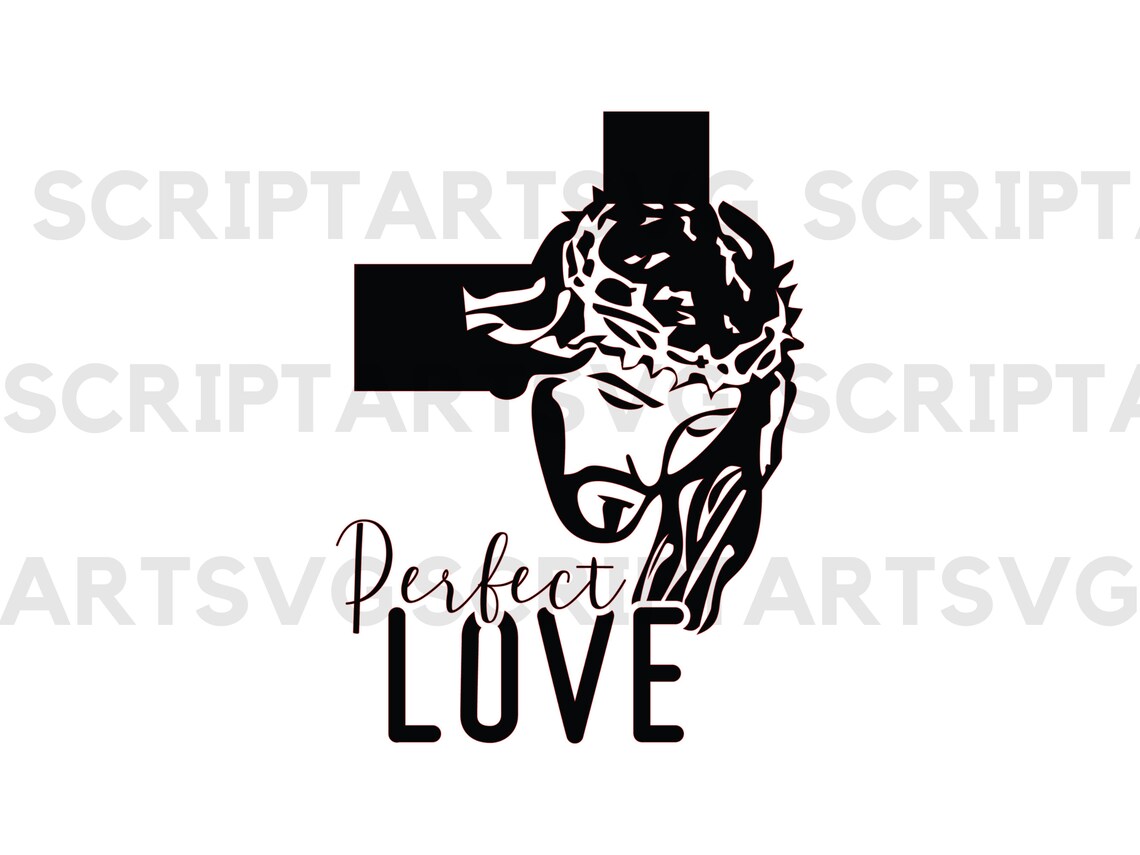 Jesus Face Cross SVG PNG PDF, Perfect Love Svg, Lent Svg, Love Quote ...