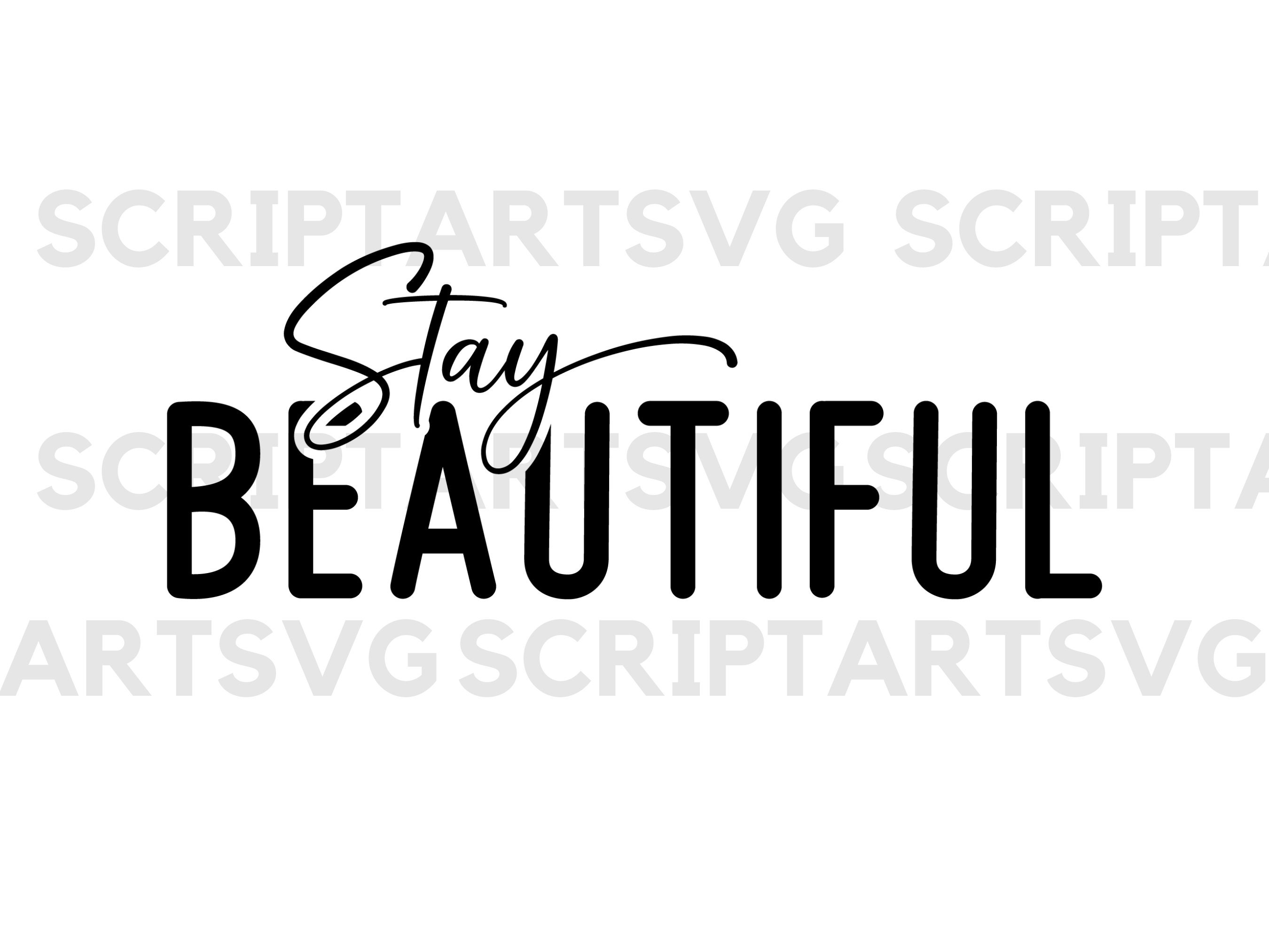 Stay Beautiful Svg, Cutting File Svg, Quote Svg, Prints for Woman ...