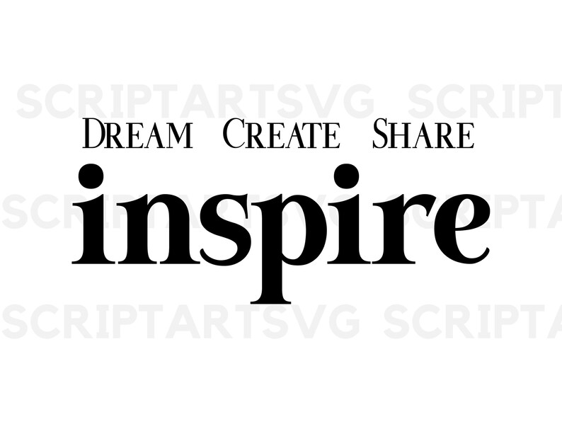 Dream Create Share Inspire SVG Inspirational Motivational - Etsy Dream Create Share Inspire SVG Inspirational Motivational - Etsy