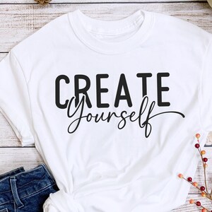 Create Yourself Svg, Png, Pdf, Cut File, SVG File, Quote, Inspirational ...