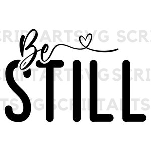Be Still Svg, Be Still and Know Svg, Christian Svg for Shirts ...