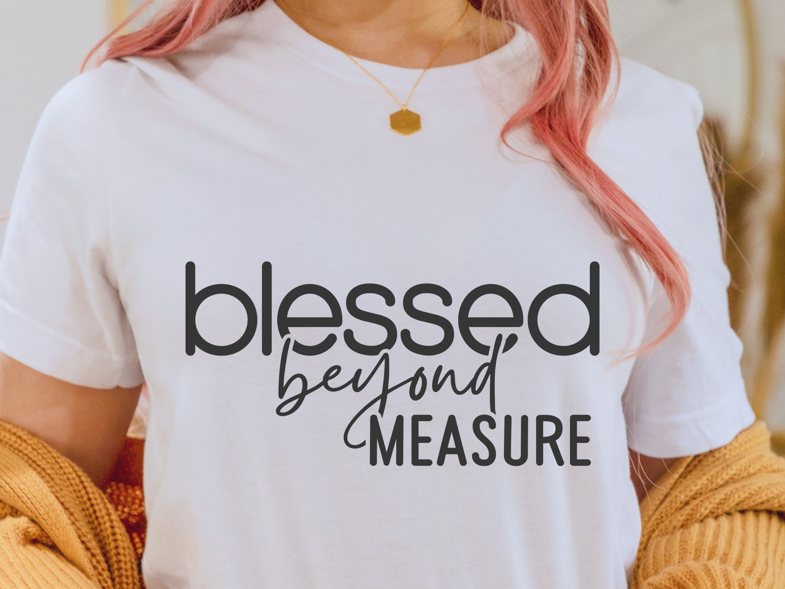 Blessed Beyond Measure Svg Png Pdf, Blessed Svg, Inspirational SVG ...