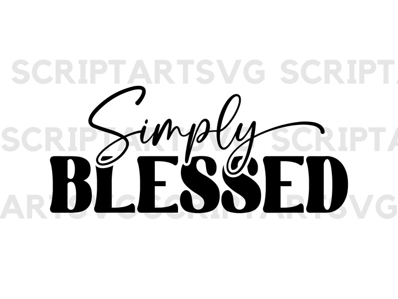 Simply Blessed SVG PNG PDF Svg, Inspirational Svg, Motivational Svg ...