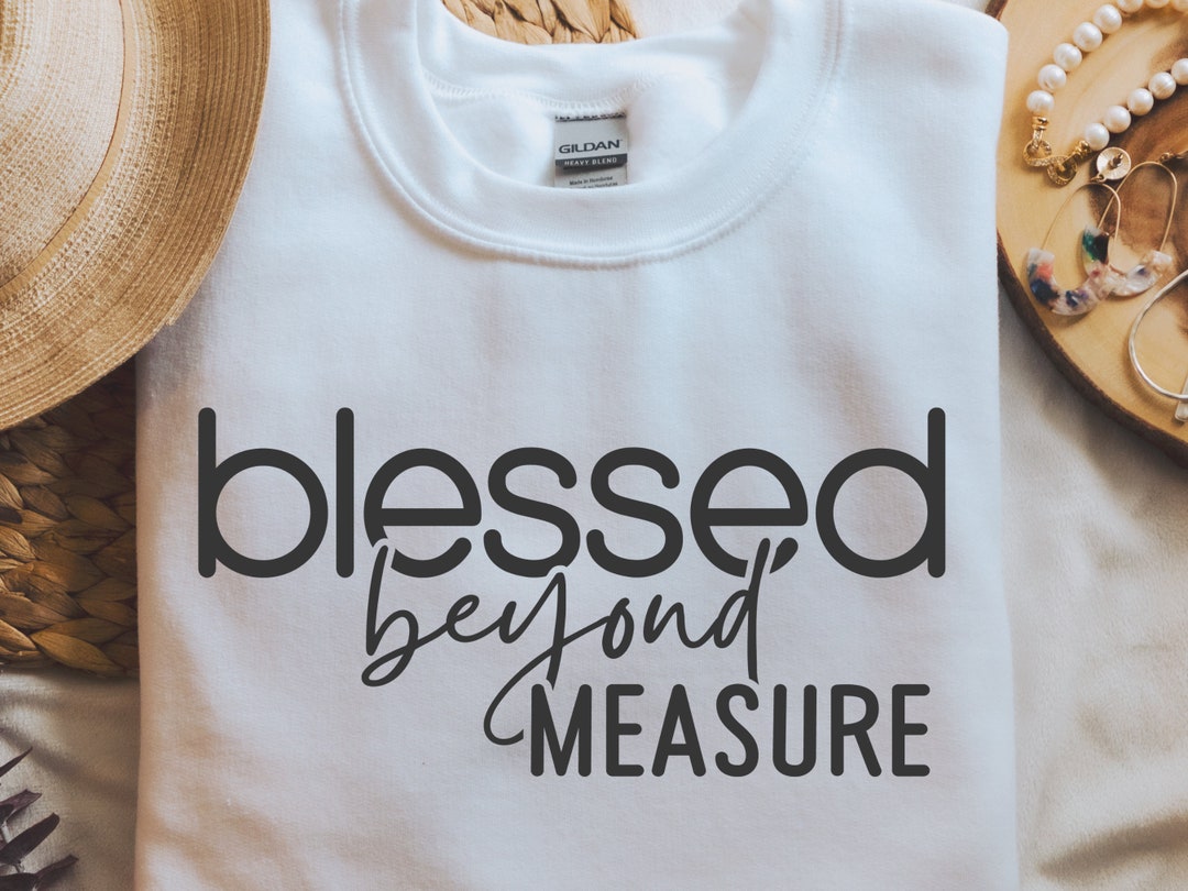 Blessed Beyond Measure Svg Png Pdf, Blessed Svg, Inspirational SVG ...