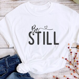 Be Still Svg, Be Still and Know Svg, Christian Svg for Shirts ...
