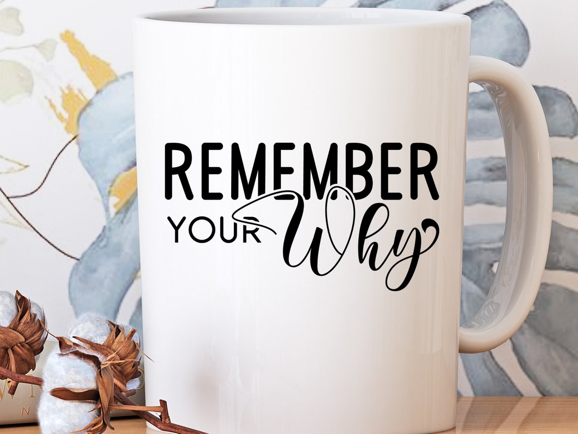 Remember Your Why SVG PNG Inspirational Quote Svg Motivational Quote ...