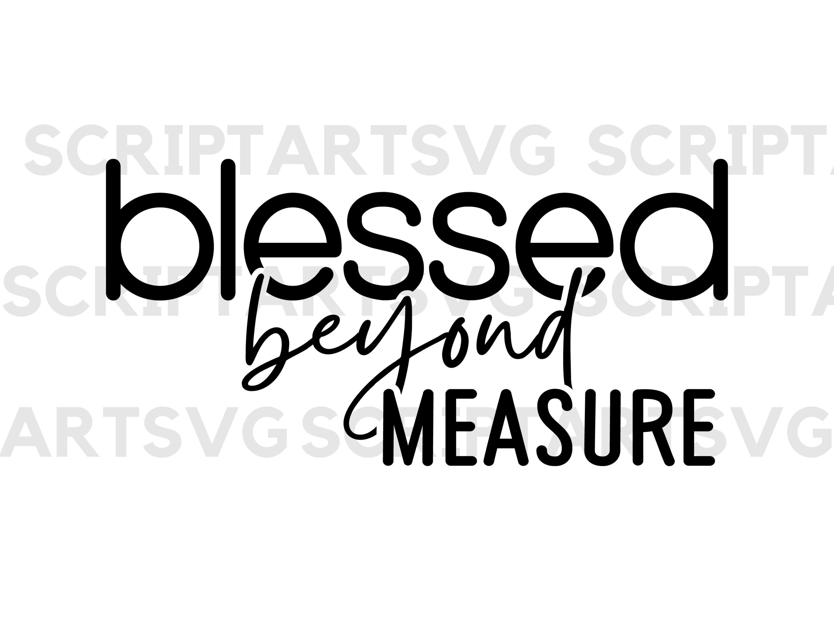Blessed Beyond Measure Svg Png Pdf, Blessed Svg, Inspirational SVG ...