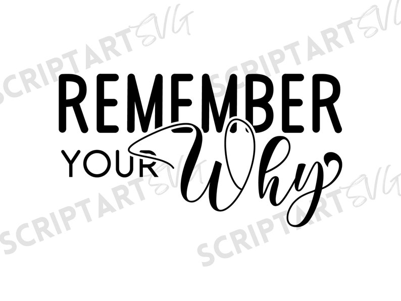 Remember Your Why SVG PNG Inspirational Quote Svg Motivational Quote ...