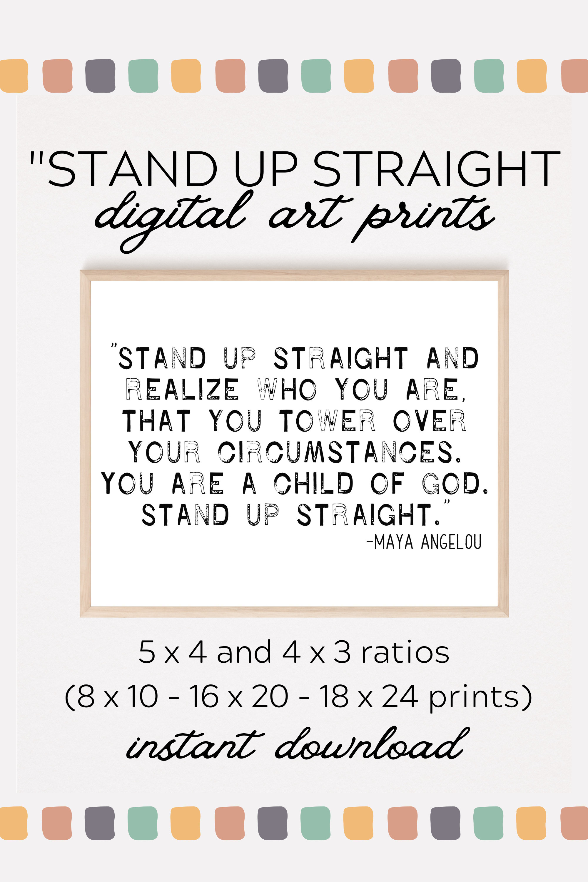 Stand up Straight, Maya Angelou Quote, Digital Download, Art Print ...
