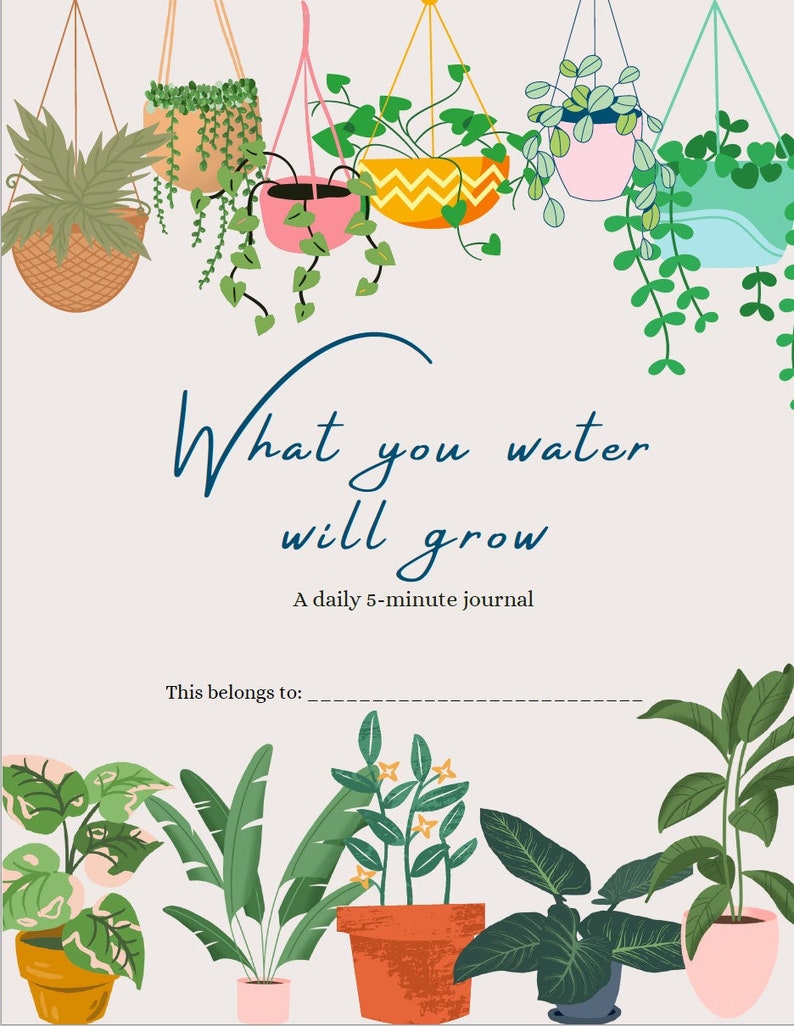 What You Water Will Grow, A Daily 5-minute Digital Journal | Mental ...