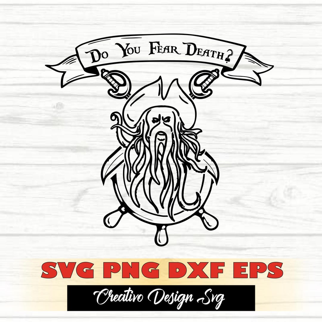 Do You Fear Death Svg Png Dxf Eps, Pirates of the Caribbean Svg, Black ...