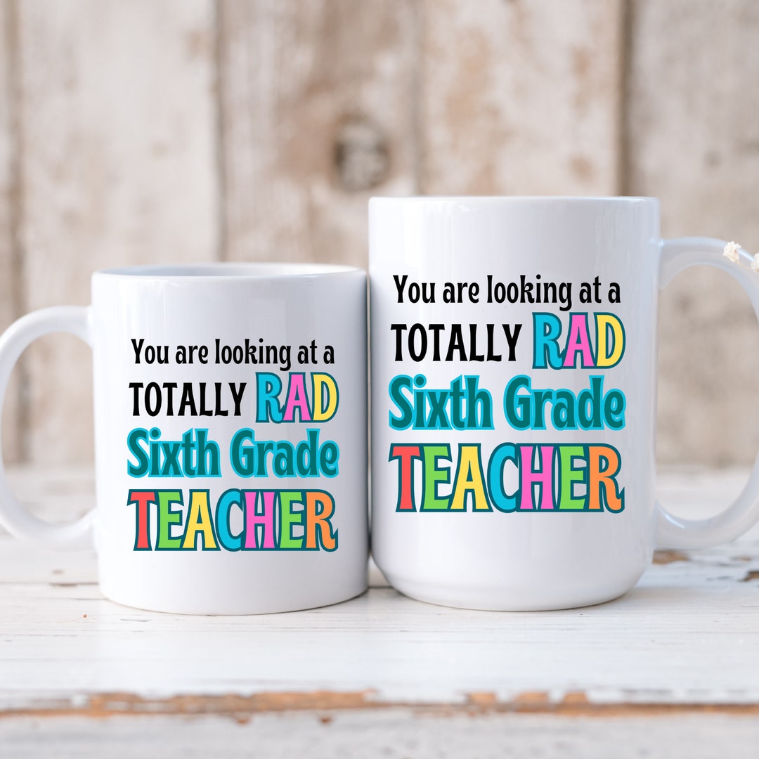 Sixth Grade Mug, Sixth Grade Teacher Gift, Present for 6th Grade ...