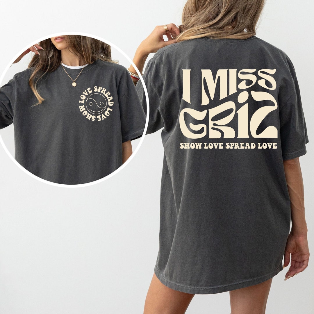 I Miss Griz Show Love Spread Love Electric Forest Festival Tee Comfy ...