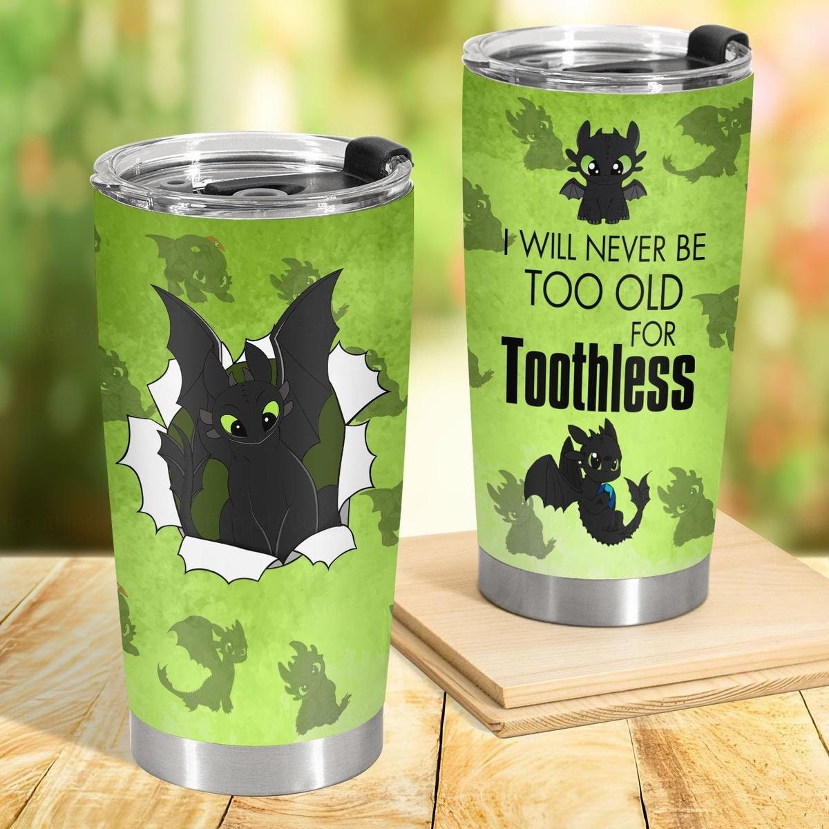 Toothless Tumbler, Never Too Old For Toothless Tumbler, Dragon Tumbler ...