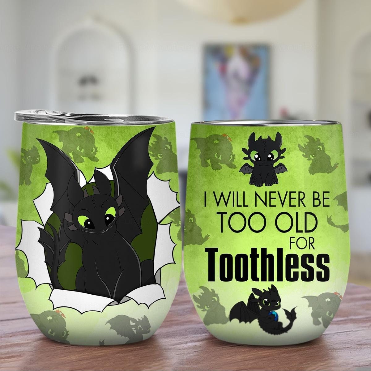 Toothless Tumbler, Never Too Old For Toothless Tumbler, Dragon Tumbler ...