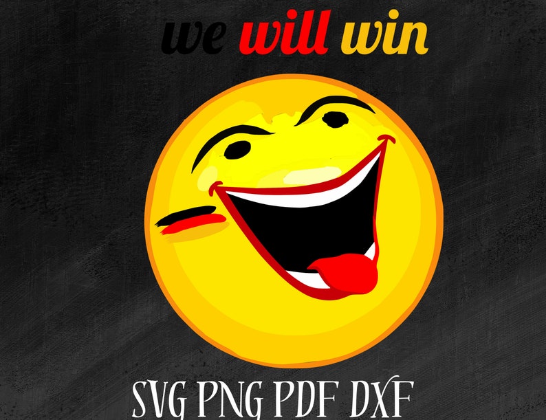 Smiley Face Svg Png Pdf Dxf, We Will Win Smiley Face, Positive ...