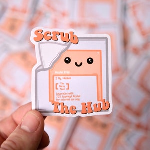 Scrub the Hub Vinyl Sticker, Alcohol Pad, Cute Nursing Gift, Kawaii ...
