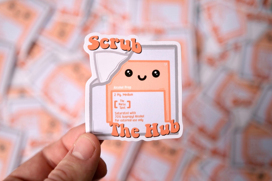 Scrub the Hub Vinyl Sticker, Alcohol Pad, Cute Nursing Gift, Kawaii ...