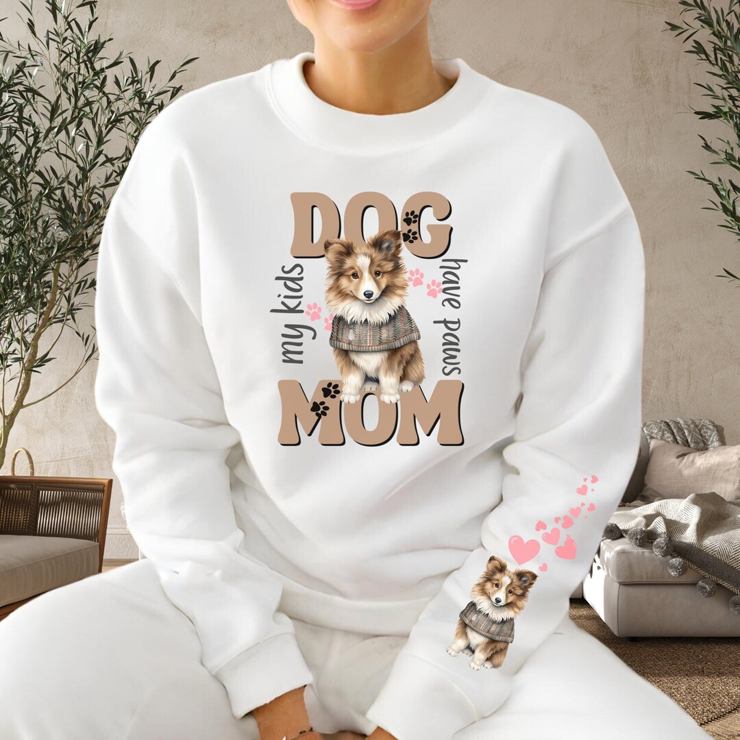Sheltie Dog Mom Sleeve Design Sweatshirt, Shetland Sheepdog Owner ...