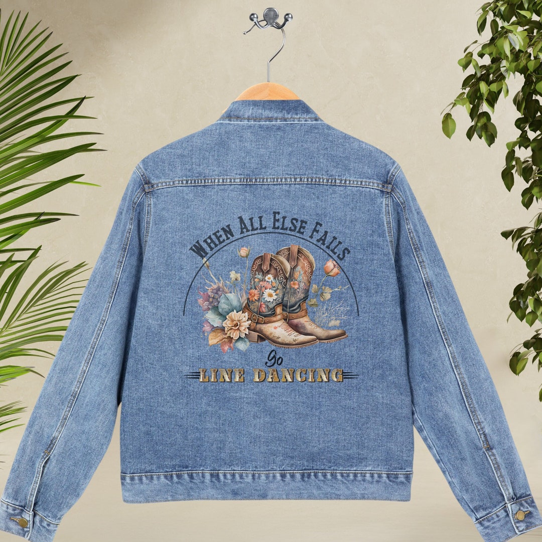 When All Else Fails Go Line Dancing Jean Jacket, Line Dancing Theme ...