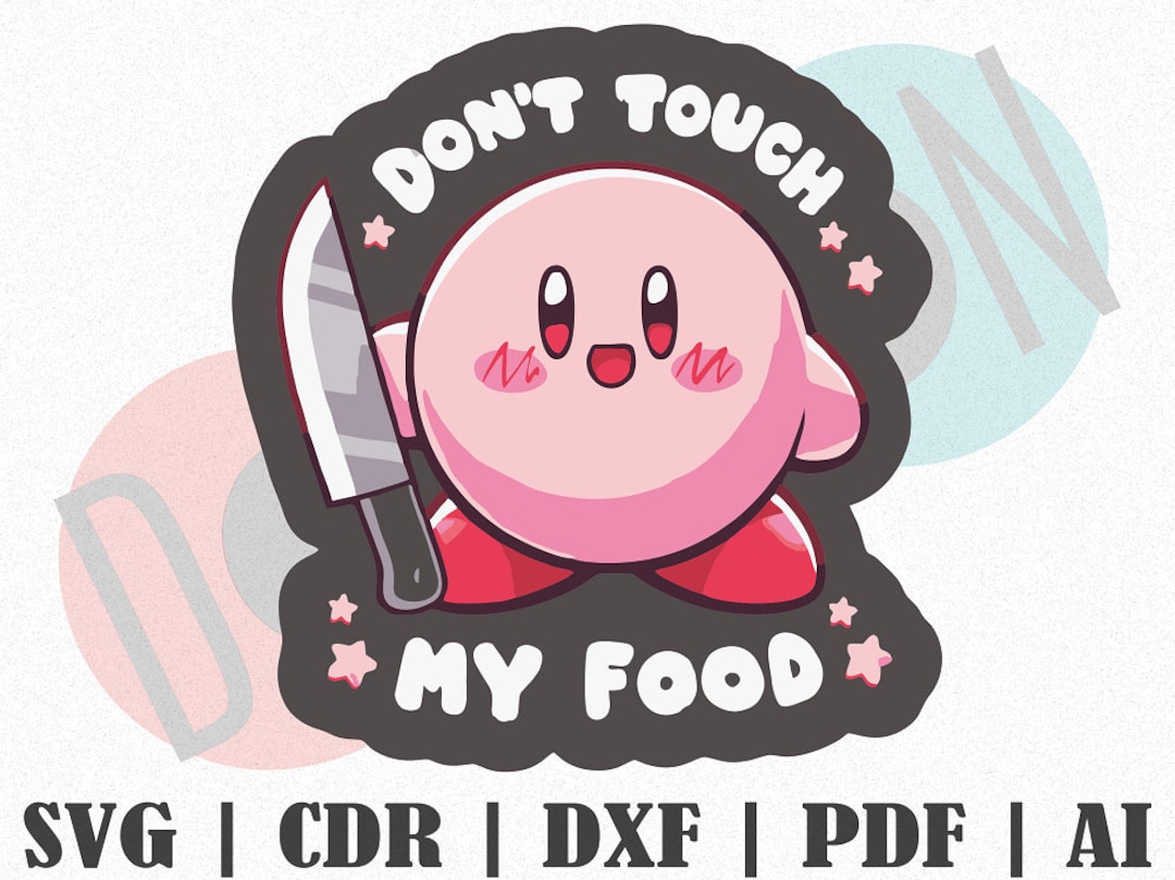 Don't Touch My Food Kirby Design SVG, Customize Gift Svg, Vinyl, Bundle ...