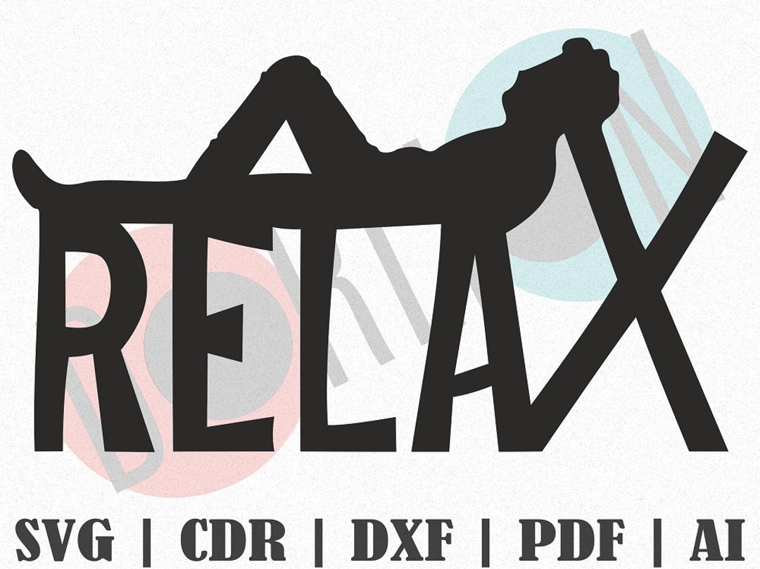 Relax Design SVG, Customize Gift Svg, Vinyl, Bundle Cut File, Svg, Pdf ...