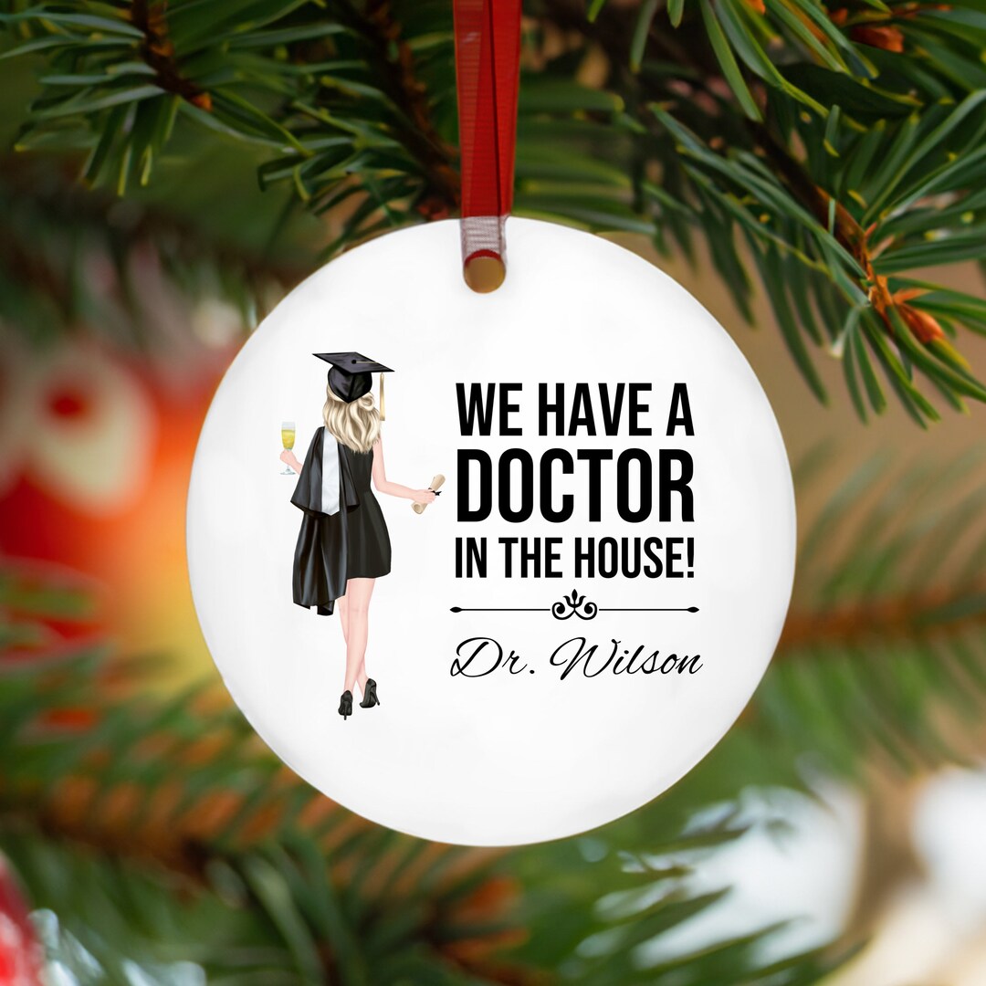 Personalized Doctor Phd Graduation Ornament, We Have A Doctor in the ...