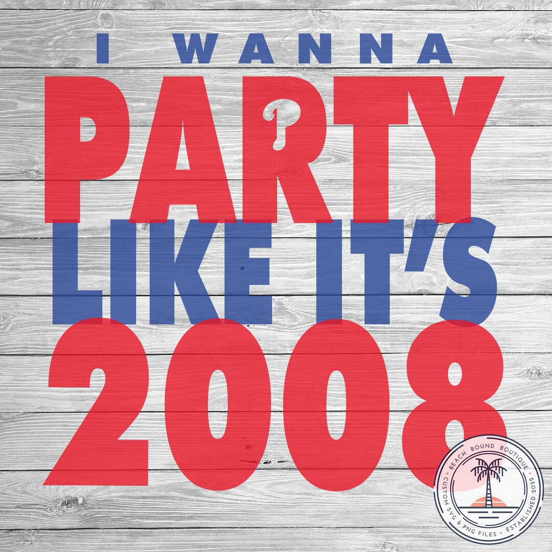 Party Like It's 2008 SVG | Philadelphia SVG | Baseball Svg | Liberty ...