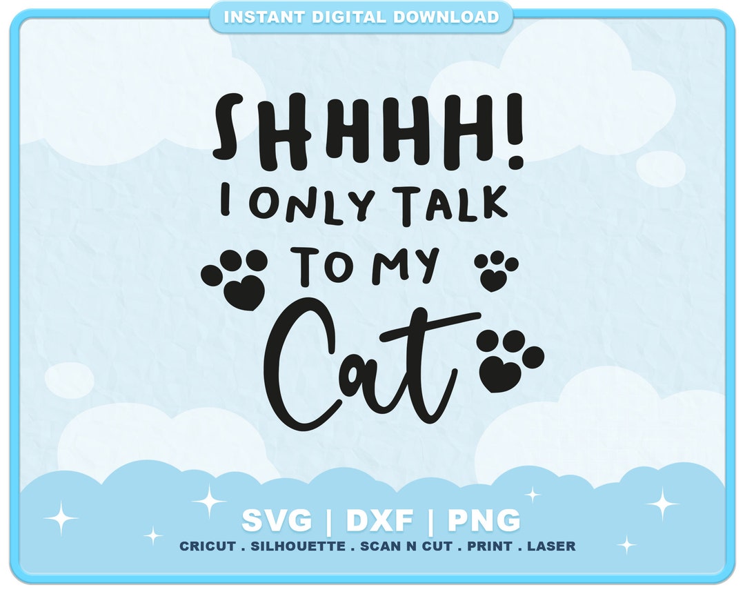 Cat SVG File for Cricut Animal SVG I Only Talk to My Cat SVG for Cricut ...