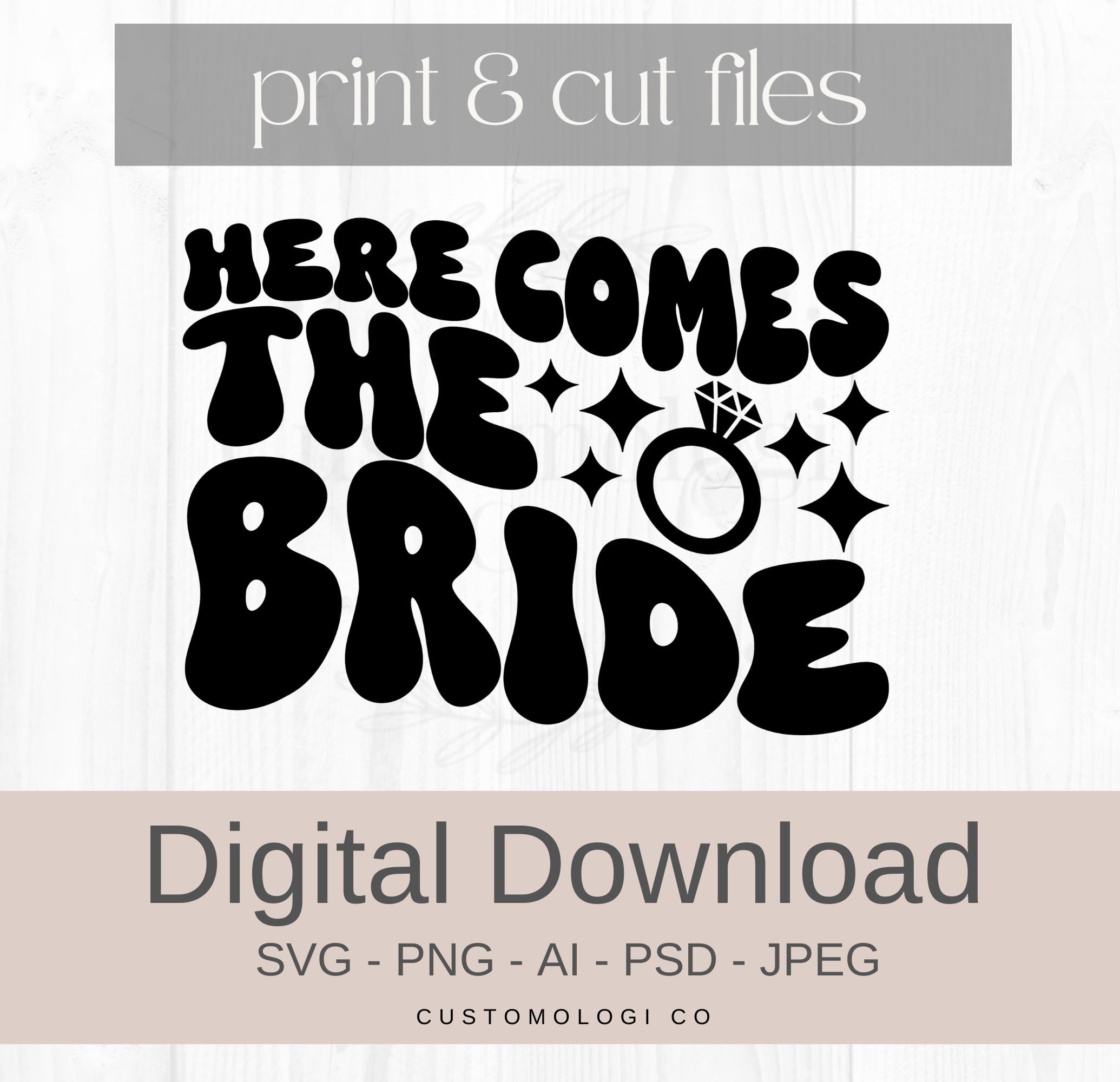 Here Comes the Bride SVG PNG | Bride Svg Png | Bridal Svg Png for ...