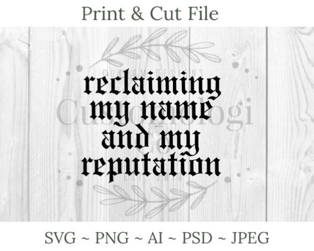 Reclaiming My Name and My Reputation SVG PNG | Svg Png Files for Merch ...