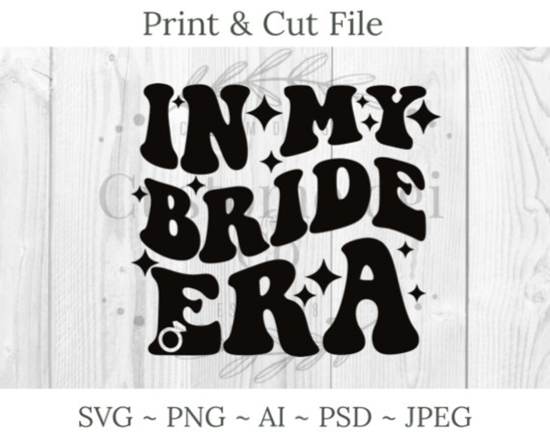 In My Bride Era SVG PNG | Bride Svg Png | Bridal Svg Png for Weddings ...