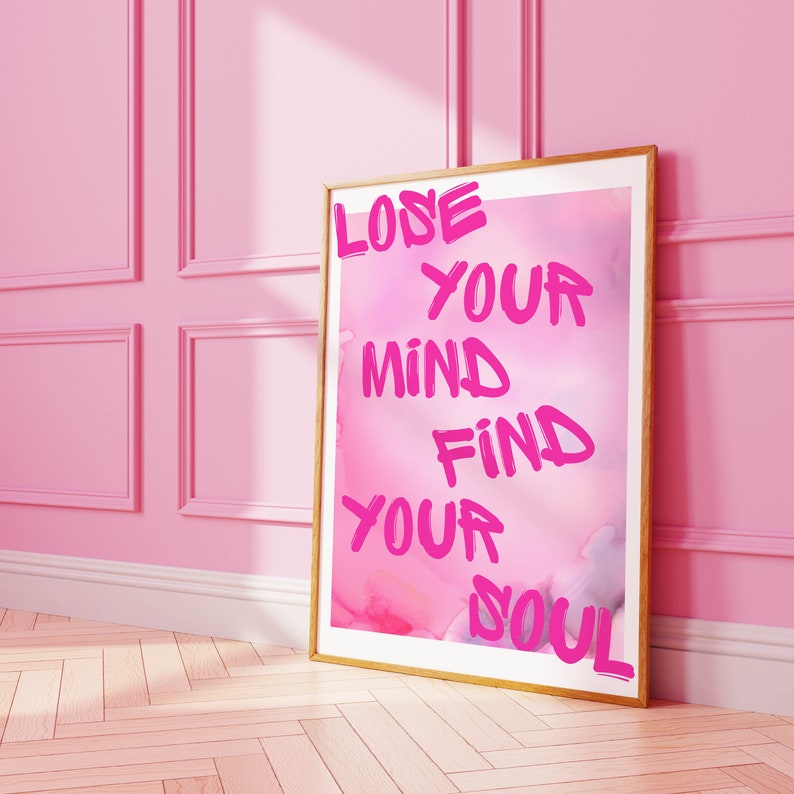 Lose Your Mind Find Your Soul Print, Pink Quote, Typography Wall Art ...