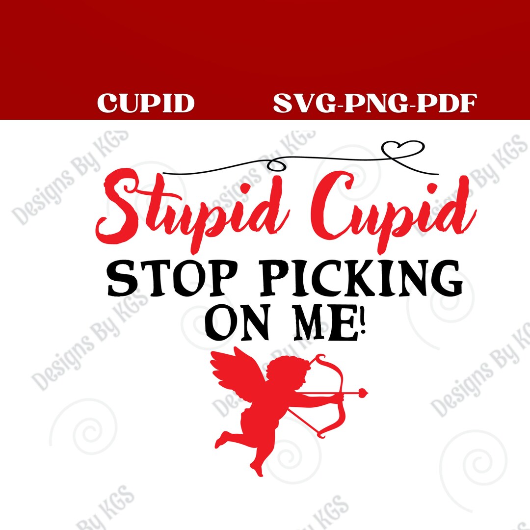 Stupid Cupidon Saint-Valentin, SVG PDF PNG Cricut Decal Shirts Cadeaux ...