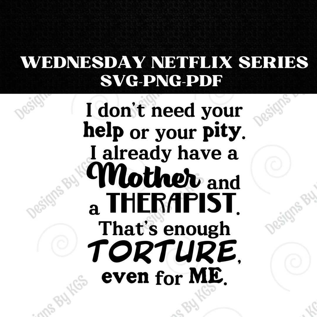 Wednesday Addams Fester Thing Mother Quote, SVG PDF PNG Cricut Decal ...