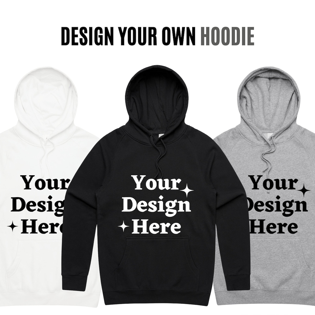 Personalised Hoodie Design Your Own Unisex Hoodie Create Your Own ...