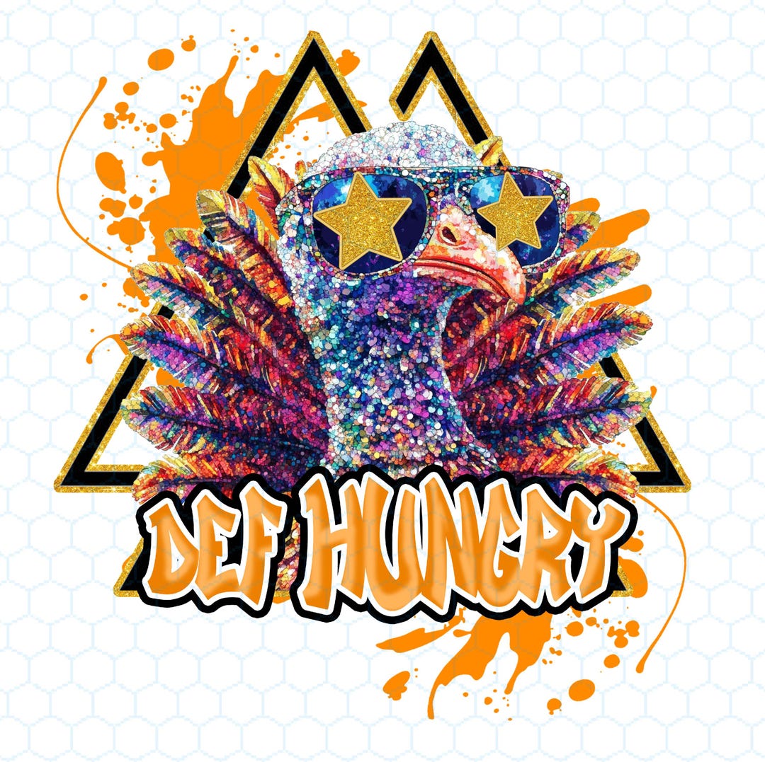 Funny Thanksgiving PNG def Hungry Turkey Shirt Design for Sublimation ...