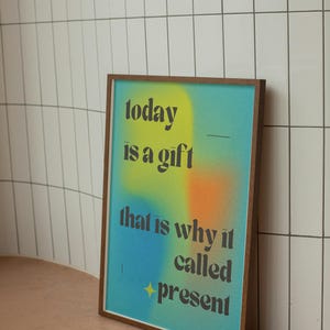 Today is A Gift That's Why It's Called Present Art Print | Eleanor ...