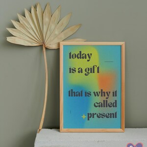 Today is A Gift That's Why It's Called Present Art Print | Eleanor ...