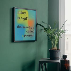 Today is A Gift That's Why It's Called Present Art Print | Eleanor ...