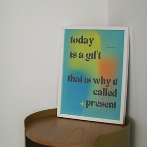 Today is A Gift That's Why It's Called Present Art Print | Eleanor ...