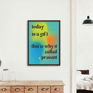 Today is A Gift That's Why It's Called Present Art Print | Eleanor ...