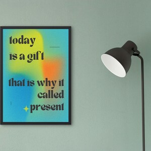 Today is A Gift That's Why It's Called Present Art Print | Eleanor ...