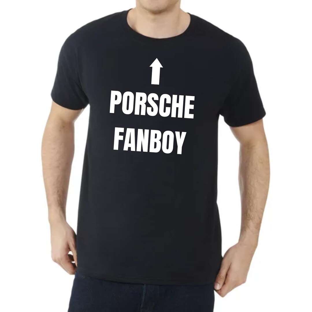 Porsche Fanboy T Shirt Novelty Gift Funny T-shirt Great Gift - Etsy UK