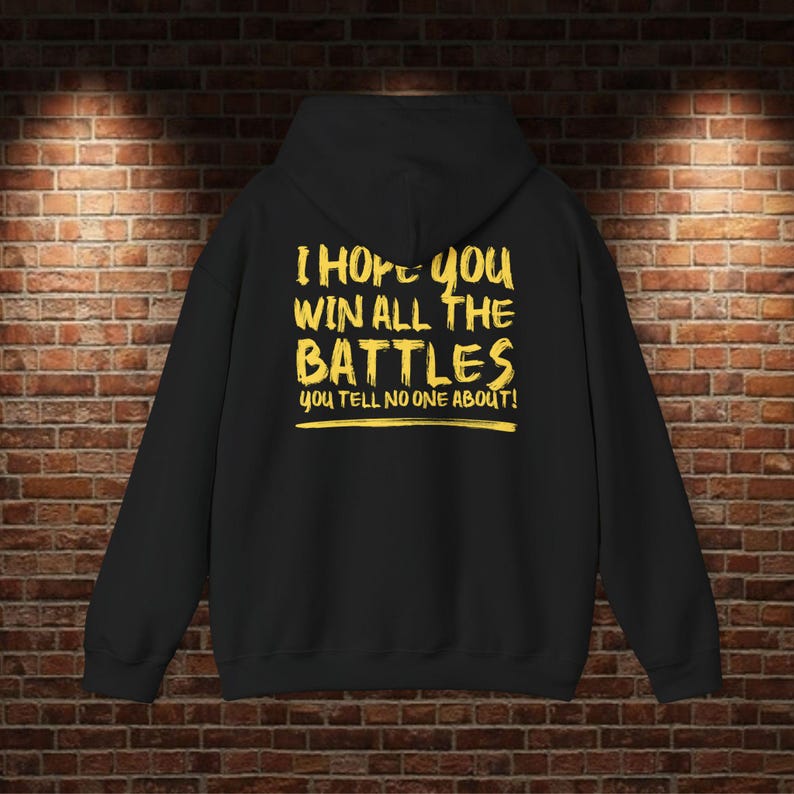 I Hope You Win All the Battles T-shirt, Sweatshirt, and Hoodie - Etsy