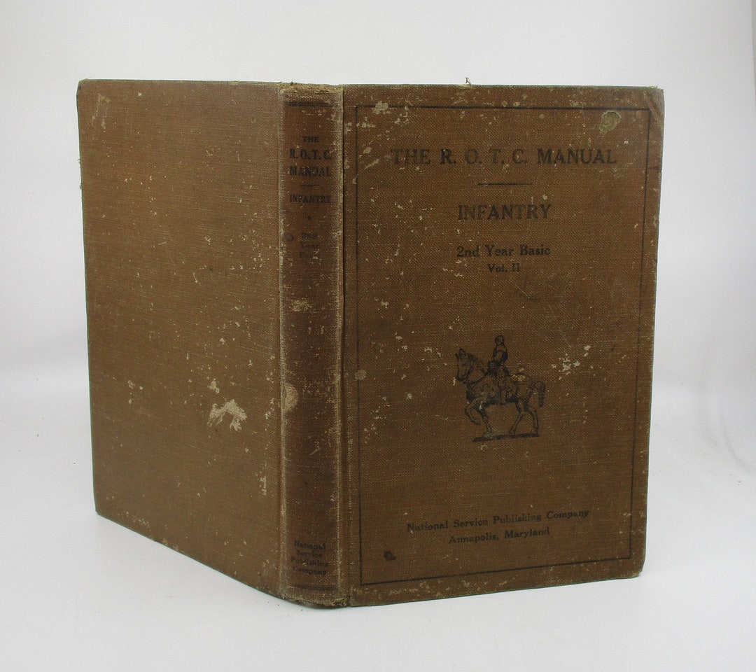 1925 ROTC US Army Infantry Training Manual, 2nd Year Basic, Volume 2 ...