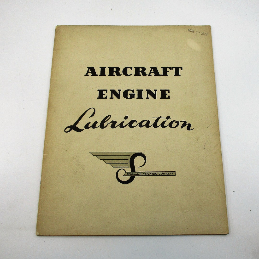 1944 Sinclair Refining Company, Aircraft Engine Lubrication, Oil and ...