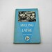 1973 Milling in the Lathe, Industrial Equipment Reference Handbook, Old ...