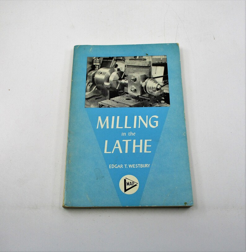 1973 Milling in the Lathe, Industrial Equipment Reference Handbook, Old ...